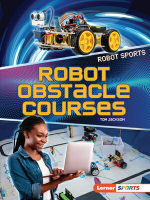 ROBOT OBSTACLE COURSES Robot Sports (Lerner (Tm) Sports) Tom Jackson LERNER PUBN2025 Paperback English ISBN：979876566226...