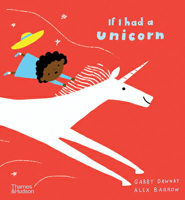 IF I HAD A UNICORN If I Had A... Gabby Dawnay Alex Barrow THAMES & HUDSON2020 Hardcover English ISBN：9780500652268 洋書 Bo...