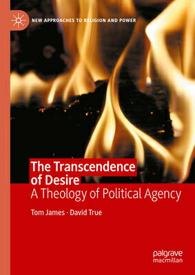 TRANSCENDENCE OF DESIRE 2023/E New Approaches to Religion and Power Tom James David True PALGRAVE MACMILLAN2023 Hardcove...