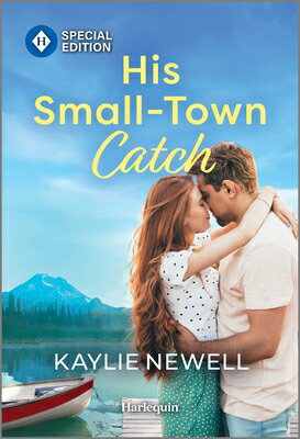 HIS SMALLーTOWN CATCH ORIGINAL/ Hearts on Main Street Kaylie Newell HARLEQUIN SALES CORP2025 Mass　Market　Paperbound Origi...