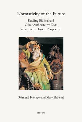 NORMATIVITY OF THE FUTURE Annua Nuntia Lovaniensia R. Bieringer M. Elsbernd PEETERS PUB2010 Paperback English ISBN：97890...