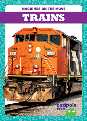 TRAINS Machines on the Move Natalie Deniston TADPOLE BOOKS2026 Paperback English ISBN：9798896622277 洋書 Books for kids（児童...
