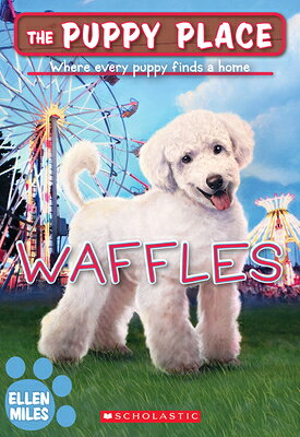 PUPPY PLACE # WAFFLES (THE P Puppy Place Ellen Miles SCHOLASTIC2024 Paperback English ISBN：9781339012278 洋書 Books for ki...