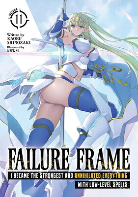 FAILURE FRAME I BECAME THE STR Failure Frame: I Became the Strongest and Annihilated Everything with LowーLevel Spells (L...
