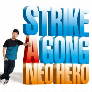 NEO HEROストライク ア ゴング ネオヒーロー 発売日：2013年09月04日 予約締切日：2013年07月30日 STRIKE A GONG JAN：4948722492283 SNRDKー1001 ダイキサウンド株式会社 ダイキサ...