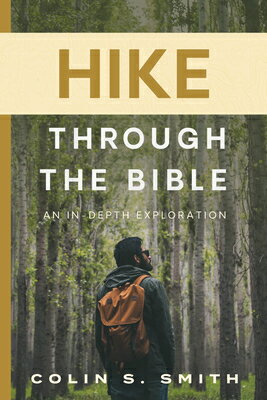 HIKE THROUGH THE BIBLE Colin S. Smith MOODY PUBL2025 Paperback English ISBN：9780802432285 洋書 Social Science（社会科学） Religion