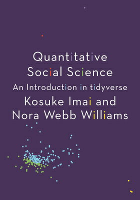 QUANTITATIVE SOCIAL SCIENCE Kosuke Imai Nora Webb Williams PRINCETON UNIV PR2022 Paperback English ISBN：9780691222288 洋書...