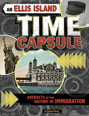 ELLIS ISLAND TIME CAPSULE Time Capsule History Rachael Hanel CAPSTONE PR2020 Hardcover English ISBN：9781543592290 洋書 Boo...