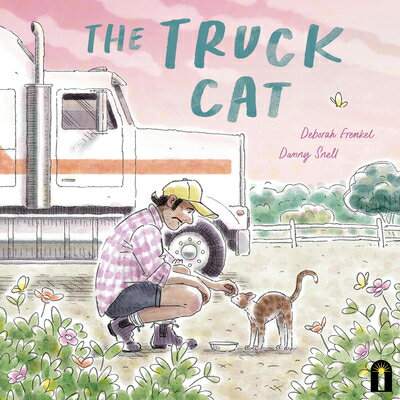 TRUCK CAT Deborah Frenkel Danny Snell HARDIE GRANT BOOKS2024 Hardcover English ISBN：9781761212291 洋書 Books for kids（児童書）...