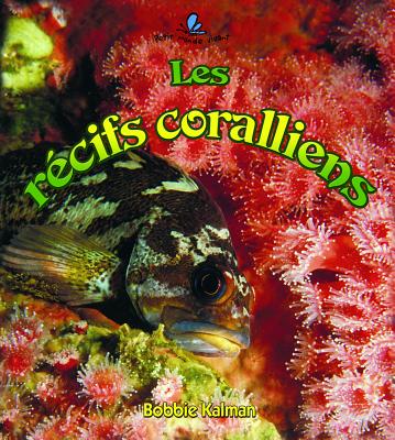FREーLES RCIFS CORALLIENS Petit Monde Vivant Kelley MacAulay Bobbie Kalman CRABTREE PUB2009 Paperback French ISBN：9782895...