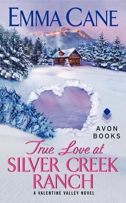 TRUE LOVE AT SILVER CREEK RANC Valentine Valley Emma Cane AVON BOOKS2012 Mass　Market　Paperbound English ISBN：97800621022...