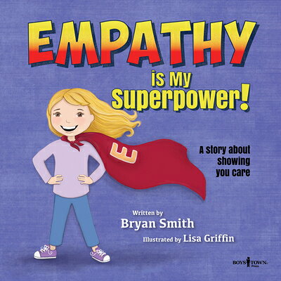 EMPATHY IS MY SUPERPOWER FIRST Without Limits Bryan Smith Lisa M. Griffin BOYS TOWN PR2018 Paperback First Edition, Engl...