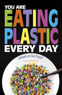 YOU ARE EATING PLASTIC EVERY D Informed! Danielle SmithーLlera COMPASS POINT BOOKS2019 Paperback English ISBN：97807565622...
