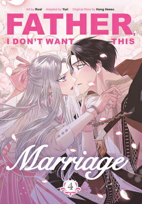 FATHER I DONT WANT THIS MARRIA Father, I Don't Want This Marriage Hong Heesu Roal Yuri INKLORE2025 Paperback English ISB...