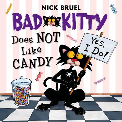 BAD KITTY DOES NOT LIKE CANDY Bad Kitty Nick Bruel SQUARE FISH2015 Paperback English ISBN：9781626722309 洋書 Books for kid...