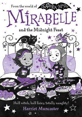 MIRABELLE & THE MIDNIGHT FEAST Mirabelle Harriet Muncaster OXFORD CHILDRENS2024 Paperback English ISBN：9781382052313 洋書 ...