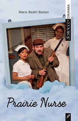 PRAIRIE NURSE Marie Beath Badian SCIROCCO DRAMA2017 Paperback English ISBN：9781927922316 洋書 Art & Entertainment（芸術＆エンターテ...