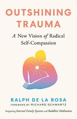 OUTSHINING TRAUMA Ralph de la Rosa Richard Schwartz SHAMBHALA2024 Paperback English ISBN：9781645472322 洋書 Business & Sel...