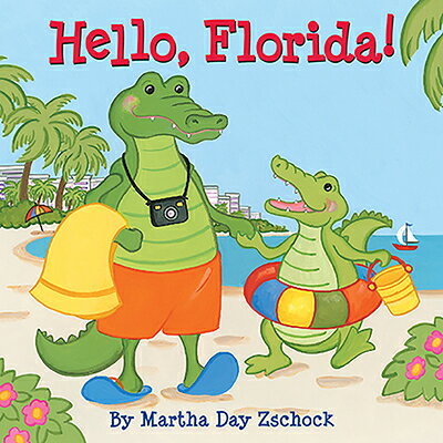 HELLO FLORIDA Hello Martha Day Zschock ARCADIA CHILDRENS BOOKS2013 Board　Books English ISBN：9781933212326 洋書 Books for k...