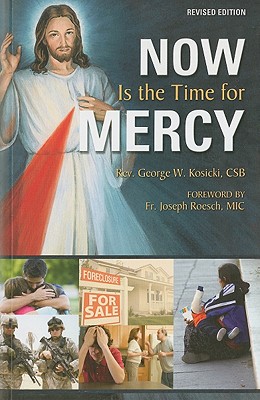 NOW IS THE TIME FOR MERCーREV/E George W. Kosicki Joseph Roesch MARIAN PR2011 Paperback Revised English ISBN：978159614232...
