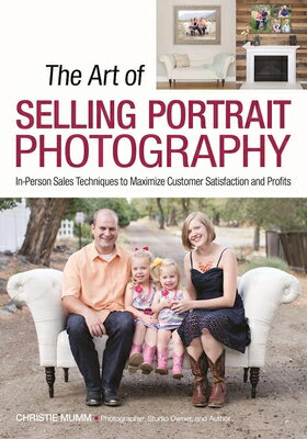 ART OF SELLING PORTRAIT PHOTOG Christie Mumm AMHERST MEDIA2017 Paperback English ISBN：9781682032329 洋書 Art & Entertainme...