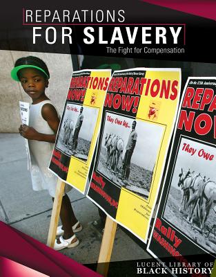 REPARATIONS FOR SLAVERY Lucent Library of Black History Sarah GoldyーBrown LUCENT BOOKS K 122017 Library　Binding English ...