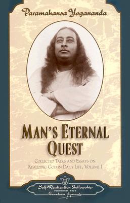 MANS ETERNAL QUEST Collected Talks and Essays Paramahansa Yogananda SELF REALIZATION FELLOWSHIP1982 Hardcover English IS...