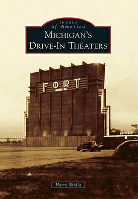MICHIGANS DRIVEーIN THEATERS Images of America Harry Skrdla ARCADIA PUB (SC)2014 Paperback English ISBN：9781467112338 洋書 ...