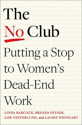 NO CLUB Linda Babcock Brenda Peyser Lise Vesterlund SIMON & SCHUSTER2022 Hardcover English ISBN：9781982152338 洋書 Busines...