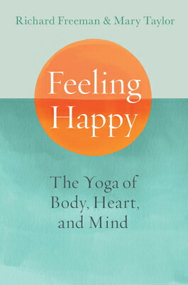 FEELING HAPPY Richard Freeman Mary Taylor SHAMBHALA2024 Paperback English ISBN：9781645472339 洋書 Business & SelfーCulture（...