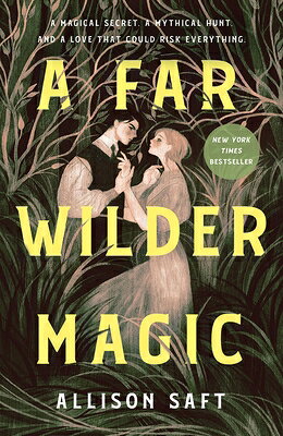 FAR WILDER MAGIC Allison Saft WEDNESDAY BOOKS2024 Paperback English ISBN：9781250322340 洋書 NonーClassifiable（その他）