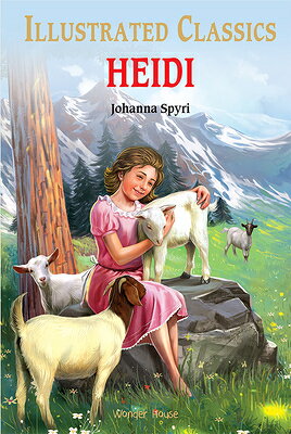 HEIDI FOR KIDS ILLUS ABRIDGED Johanna Spyri WONDER HOUSE BOOKS2021 Hardcover English ISBN：9789354402340 洋書 Books for kid...