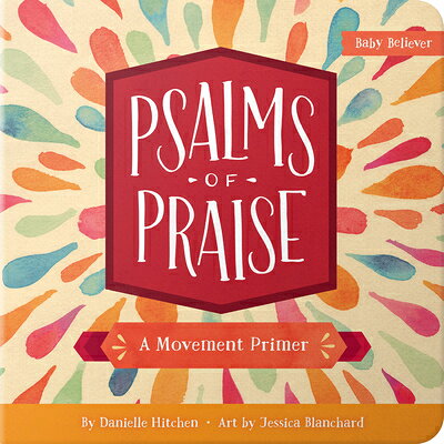 PSALMS OF PRAISEーBOARD Baby Believer Danielle Hitchen Jessica Blanchard HARVEST HOUSE PUBL2018 Board　Books English ISBN：...