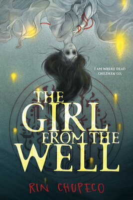 GIRL FROM THE WELL Rin Chupeco SOURCEBOOKS INC2022 Paperback English ISBN：9781728262345 洋書 NonーClassifiable（その他）