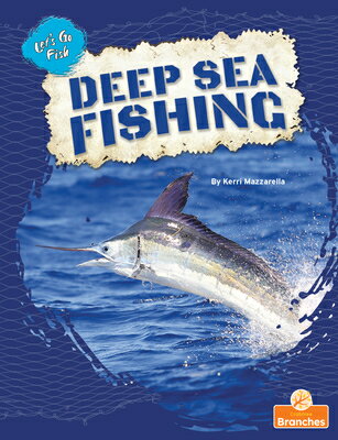 DEEP SEA FISHING Kerri Mazzarella CRABTREE BRANCHES2022 Paperback English ISBN：9781039662346 洋書 Books for kids（児童書） Juve...