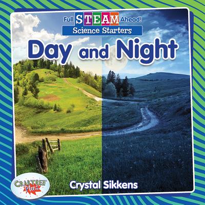 DAY & NIGHT Crystal Sikkens CRABTREE PUB2019 Paperback English ISBN：9780778762348 洋書 Books for kids（児童書） Juvenile Nonfic...