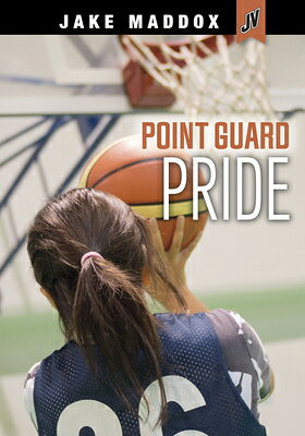 POINT GUARD PRIDE Jake Maddox Jv Girls Jake Maddox STONE ARCH BOOKS2021 Hardcover English ISBN：9781515882350 洋書 Books fo...