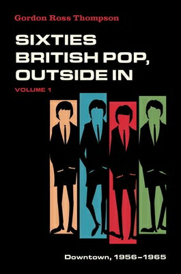 SIXTIES BRITISH POP OUTSIDE IN Gordon Ross Thompson OXFORD UNIV PR USA2024 Paperback English ISBN：9780190672355 洋書 Art &...