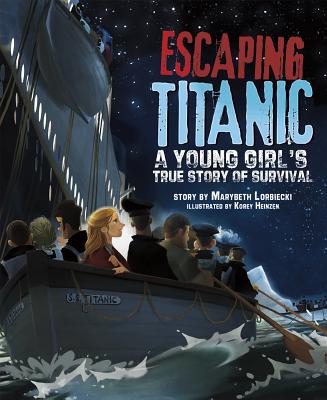 ESCAPING TITANIC Na Marybeth Lorbiecki Kory Heinzen PICTURE WINDOW BOOKS2012 Paperback English ISBN：9781404872356 洋書 Boo...