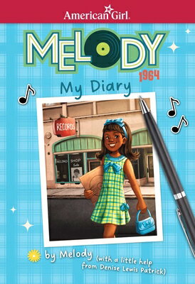 MELODY MY DIARY American Girl(r) Historical Characters Denise Lewis Patrick Brittney Bond Acamy Schleikorn AMER GIRL PUB...