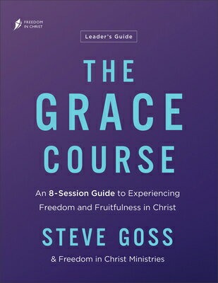 GRACE COURSE LEADERS GD LEADER Steve Goss Freedom in Christ Ministries BETHANY HOUSE PUBL2024 Paperback Leader's Guide E...