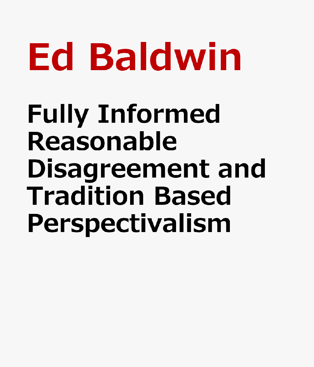 FULLY INFORMED REASONABLE DISA Studies in Philosophical Theology Ed Baldwin PEETERS PUB2016 Paperback English ISBN：97890...