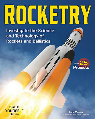 ROCKETRY Build It Yourself Carla Mooney Caitlin Denham NOMAD PR2014 Paperback English ISBN：9781619302365 洋書 Books for ki...