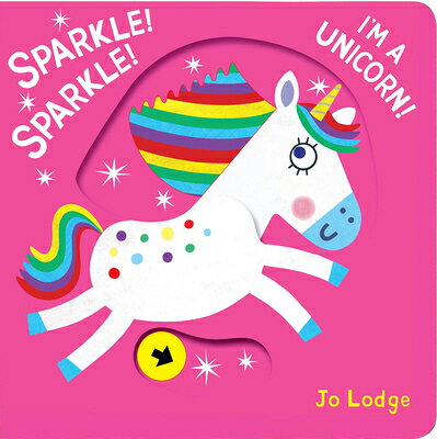 SPARKLE SPARKLE IM A UNICORN Little Hands Big Fun Jo Lodge BOXER BOOKS2023 Board　Books English ISBN：9781914912368 洋書 Boo...