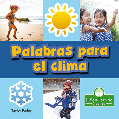 SPAーPALABRAS PARA EL CLIMA (WE Taylor Farley Pablo de la Vega CRABTREE SEEDLINGS2021 Library　Binding Spanish ISBN：978142...