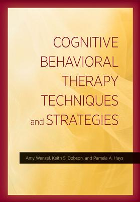 COGNITIVE BEHAVIORAL THERAPY T Amy Wenzel Keith S. Dobson, PhD Pamela A. Hays, PhD AMER PSYCHOLOGICAL ASSN2016 Hardcover...