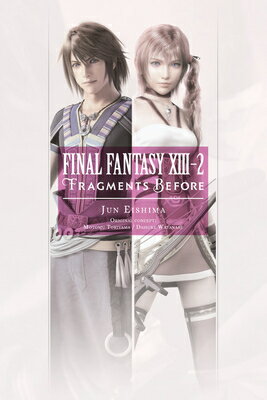 FINAL FANTASY XIIIー2 FRAGMENTS Jun Eishima YEN PR2019 Paperback English ISBN：9781975382377 洋書 Fiction & Literature（小説＆文芸...