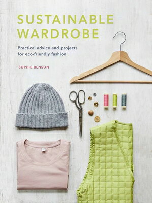 SUSTAINABLE WARDROBE Sustainable Living Sophie Benson WHITE LION PUB2023 Hardcover English ISBN：9780711262379 洋書 Busines...