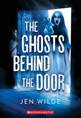 GHOSTS BEHIND THE DOOR Jen Wilde SCHOLASTIC2026 Paperback English ISBN：9781546152385 洋書 Books for kids（児童書） Juvenile Fic...