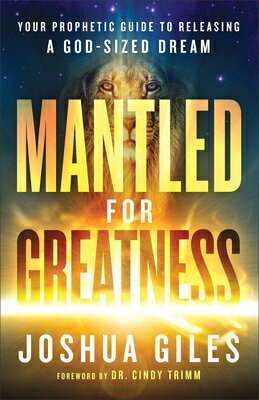 MANTLED FOR GREATNESS Joshua Giles Cindy Trimm CHOSEN BOOKS2023 Paperback English ISBN：9780800762391 洋書 Social Science（社...